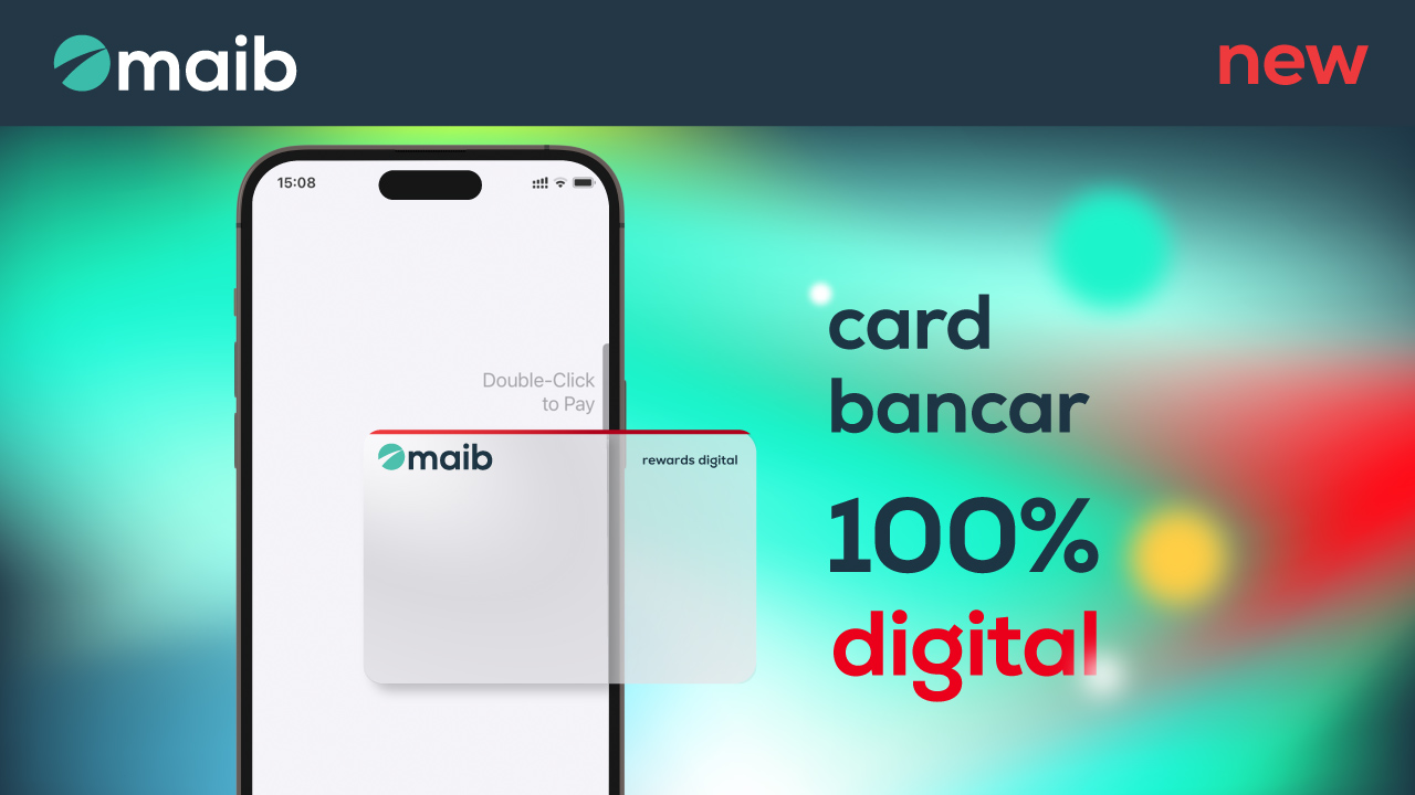 Premieră pentru piața bancară: maib lansează cardurile digitale – Bancamea