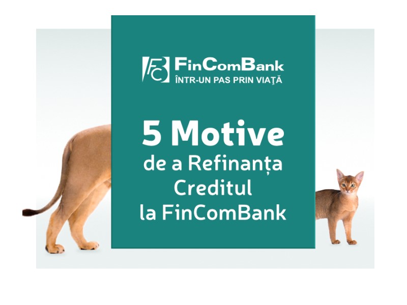 5 motive de a refinanța un Credit la FinComBank – Bancamea