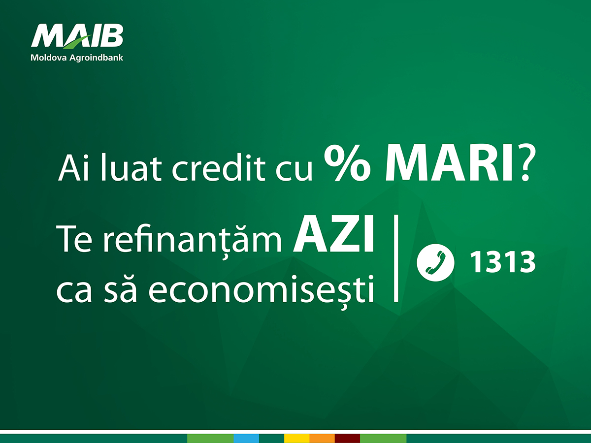 Ofertă specială: Refinanțează-ți creditul la MAIB – Banca mea