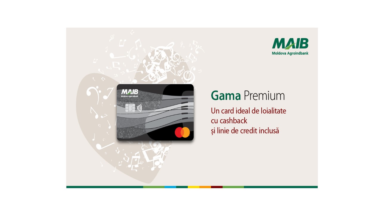 GAMA Premium de la MAIB – un card ideal de loialitate – Bancamea